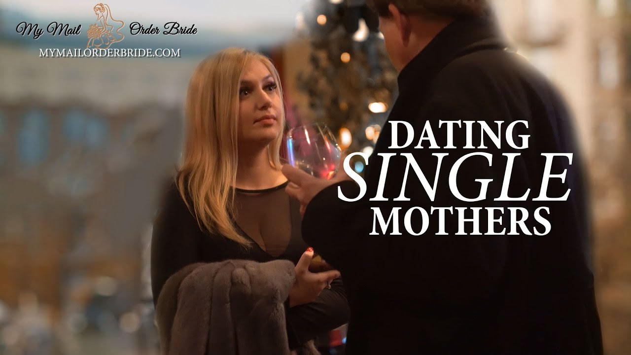 Dating Single Mothers ABROAD | International Dating - YouTube