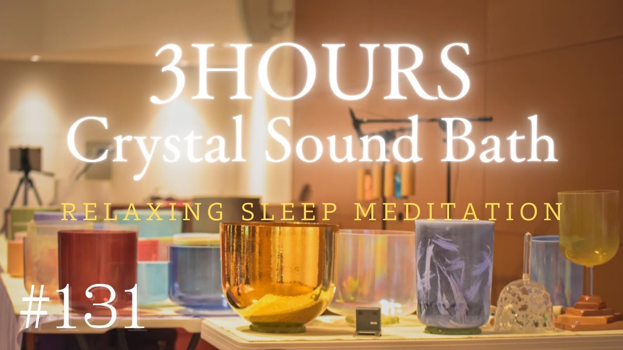 3hours Crystal Sound Bath No.131 - Alchemy Crystal Bowls Healing for ...
