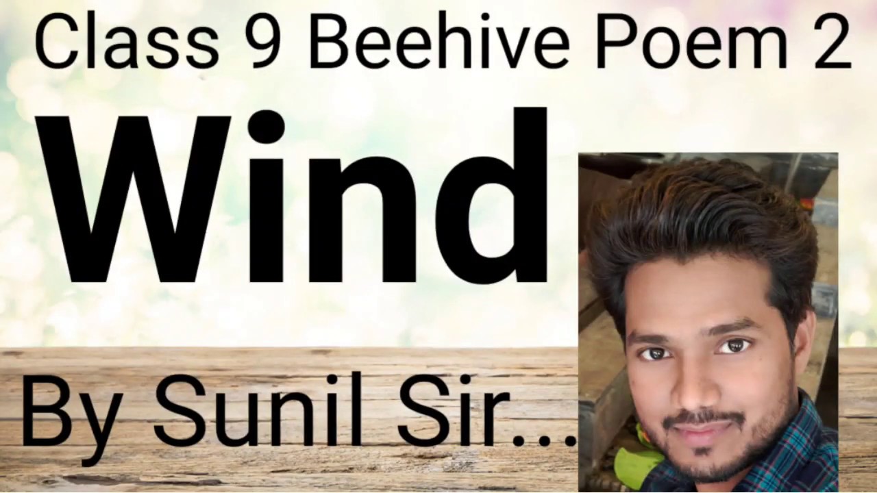 Wind / Class 9 / Beehive / Poem 2 / WIND / Full Explanation... - YouTube