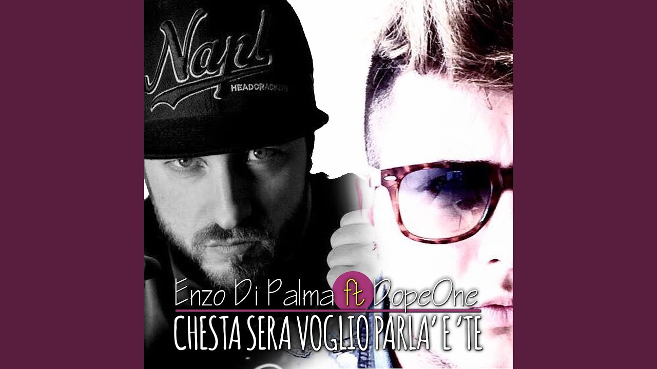 Chesta sera voglio parla' e 'te (feat. Dope One) - YouTube