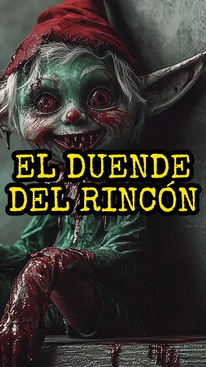 El Duende del Rincón #terror #paranormal #duendes #historiasdeterror #historiasdeduendes - YouTube