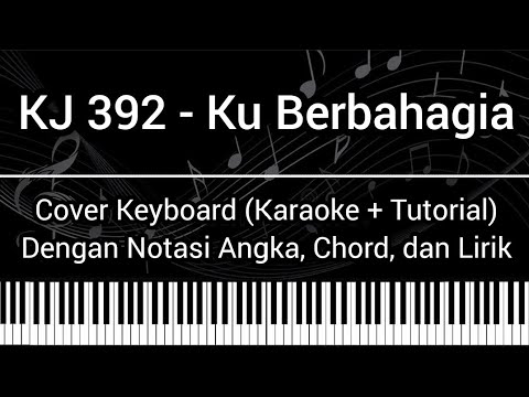 KJ 392 - Ku Berbahagia (Notasi Angka, Chord, Lirik) Cover Keyboard (Karaoke, Tutorial) Kidung ...