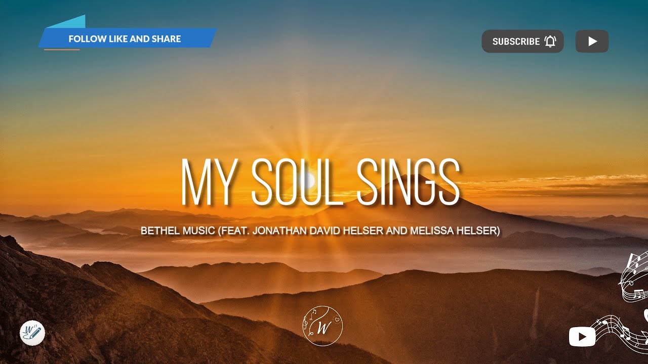 My Soul Sings by Bethel Music (feat. Jonathan David Helser and Melissa ...