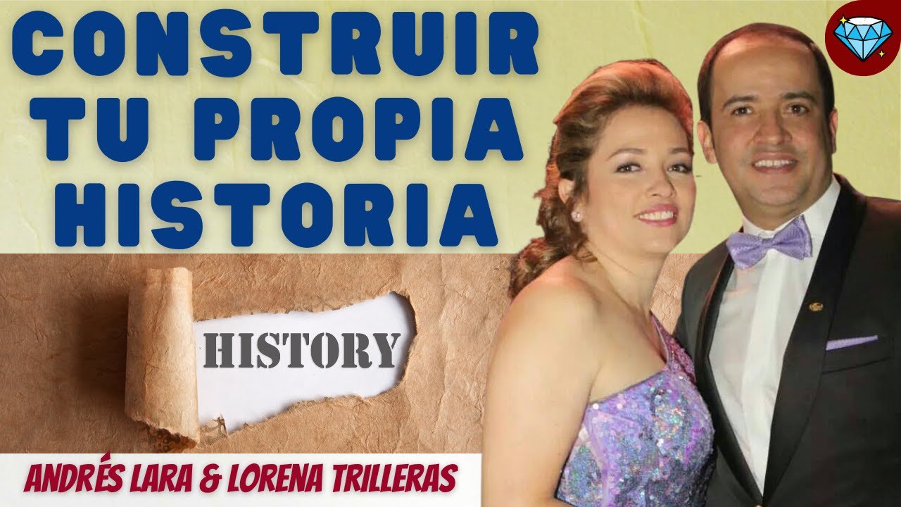 CONSTRUIR tu propia HISTORIA 💎 Andrés LARA y Lorena TRILLERAS Emprendedores Network Marketing ...