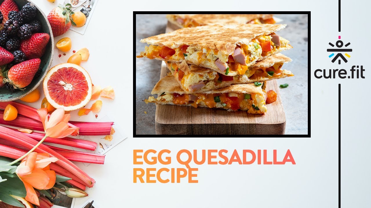 Egg Quesadilla by Eat Fit | Egg Recipes | Healthy Breakfast Recipes ...