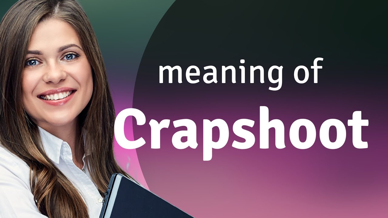 Crapshoot • definition of CRAPSHOOT - YouTube