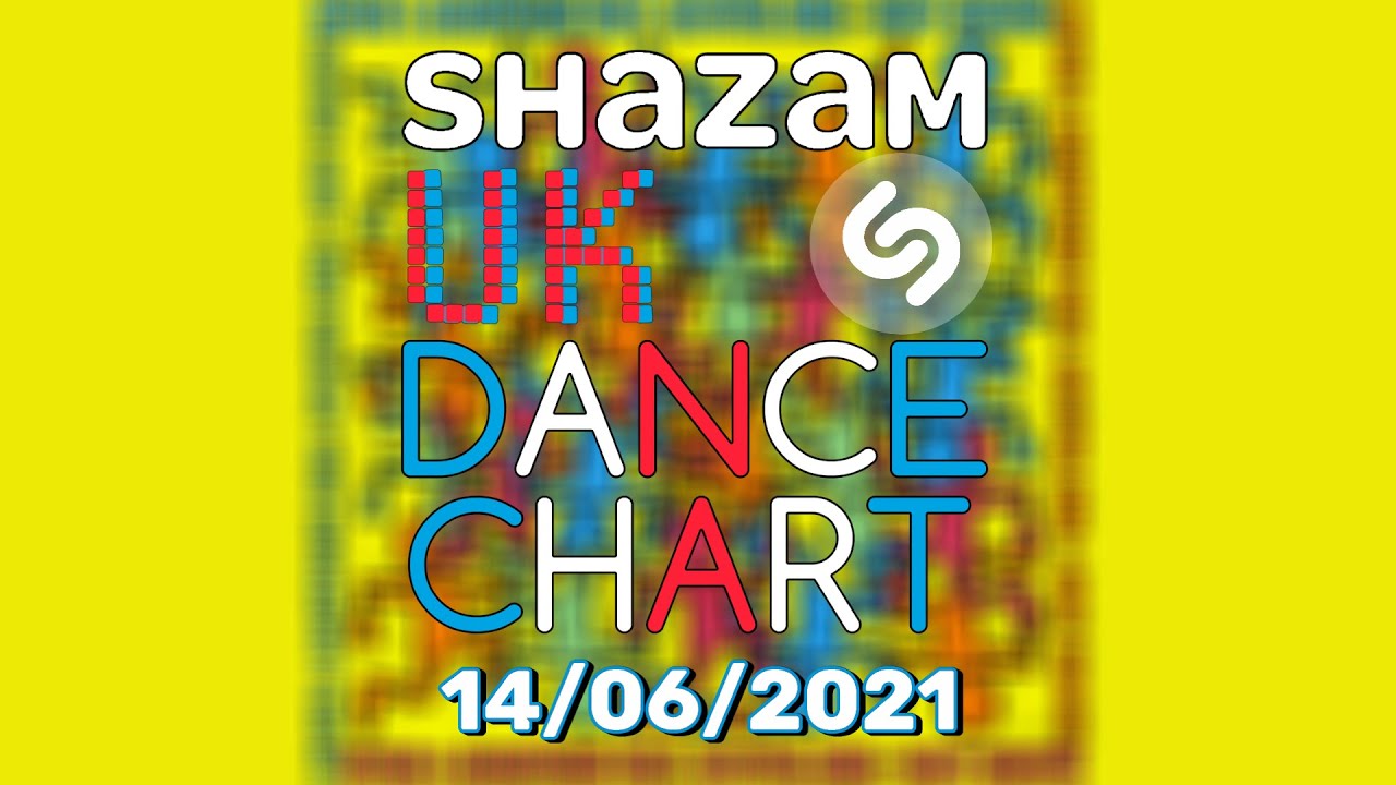 🇬🇧 SHAZAM UK DANCE CHART TOP 100 (14/06/2021) - YouTube