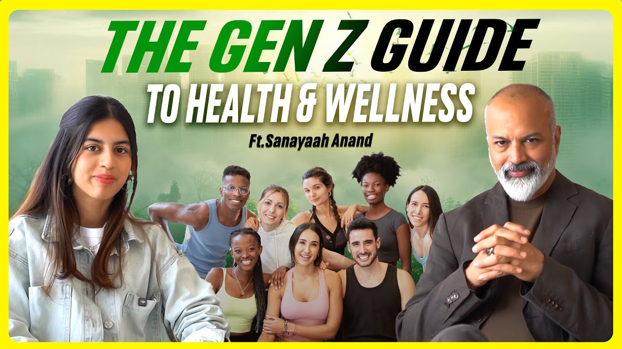 The Gen Z Guide to Health & Wellness | Bijay J. Anand - YouTube