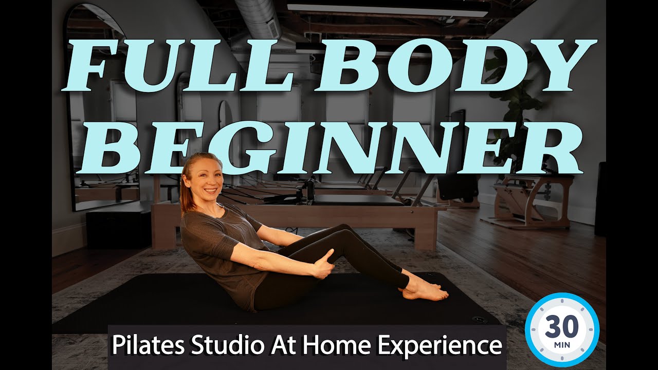 Full Body Beginner Pilates ~ 30 minutes - YouTube