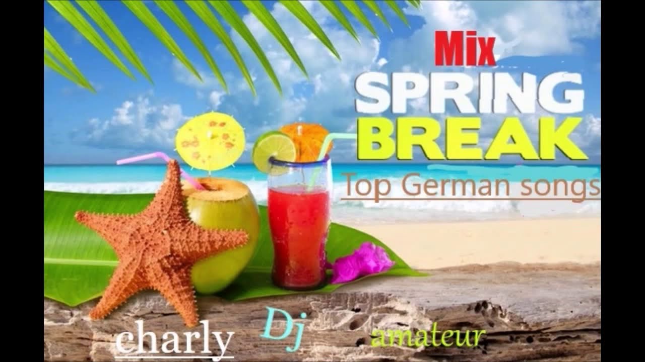 Mix Spring Break Deutschland Charly Dj amateur - YouTube