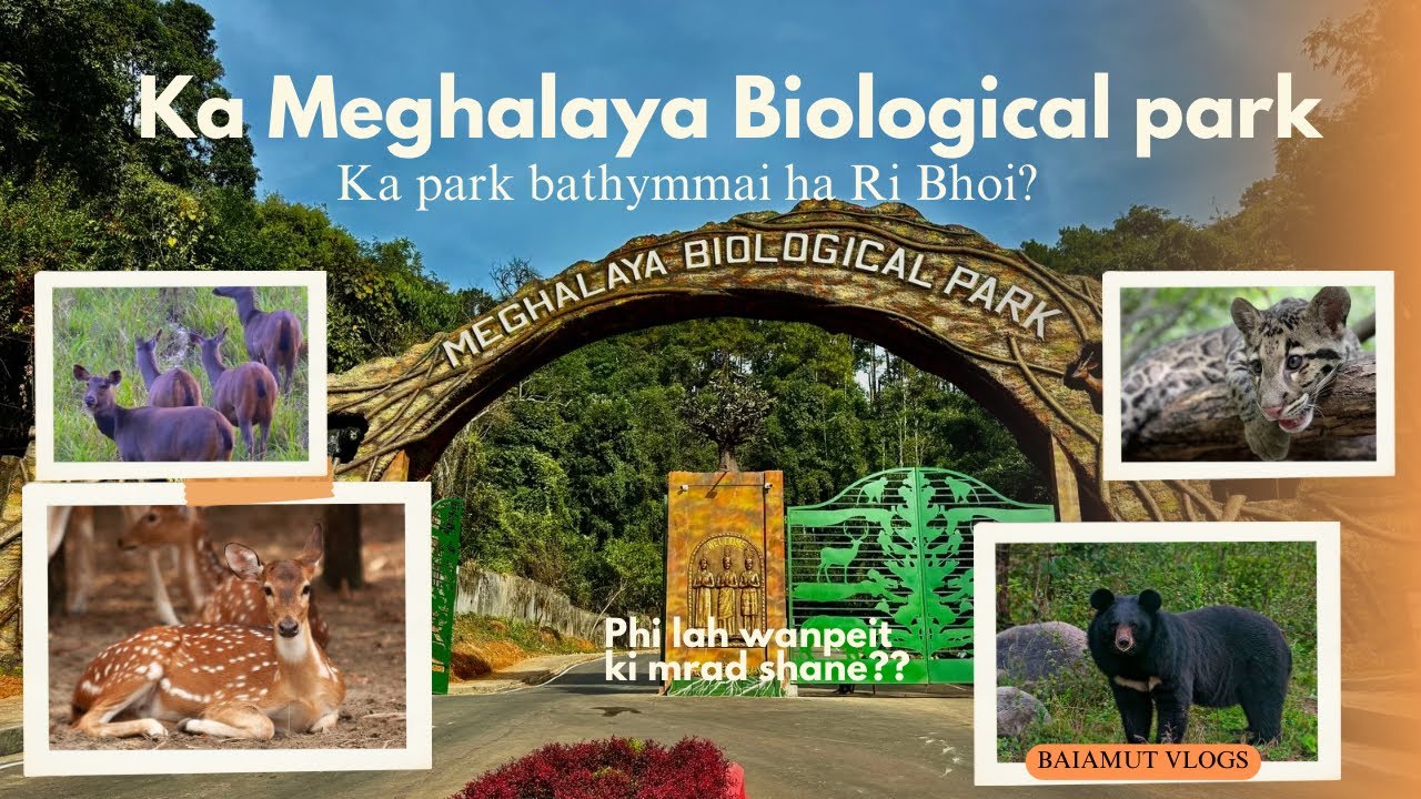 Ka Meghalaya Biological park// ka park ba Thymmai ha Umtrew Ri Bhoi ...