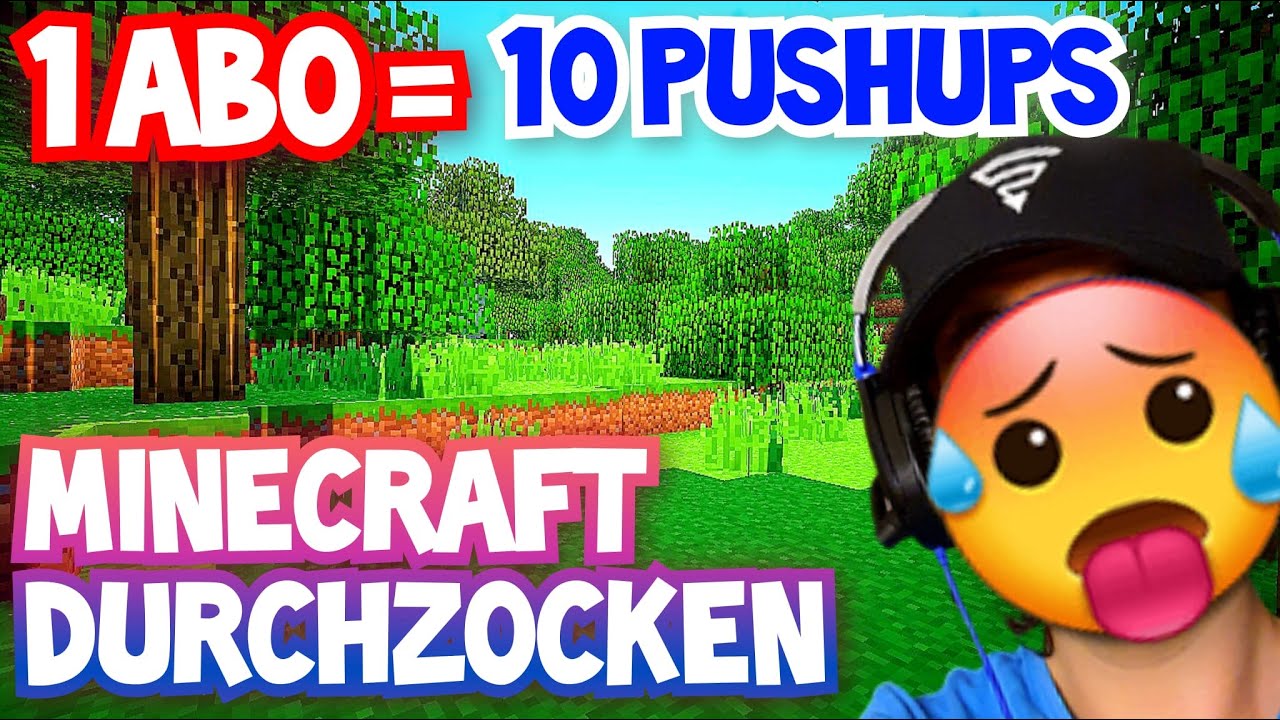 🔥MINECRAFT DURCHSPIELEN🔥1 ABO = 10 Pushups, 1 DE-ABO = 1 SKIP | 🌟 ...