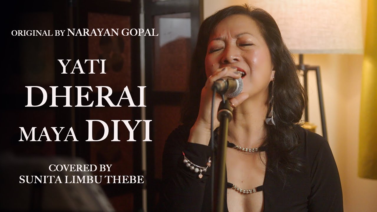 YATI DHERAI MAYA DIYI covered by Sunita Limbu Thebe | 2024 - YouTube