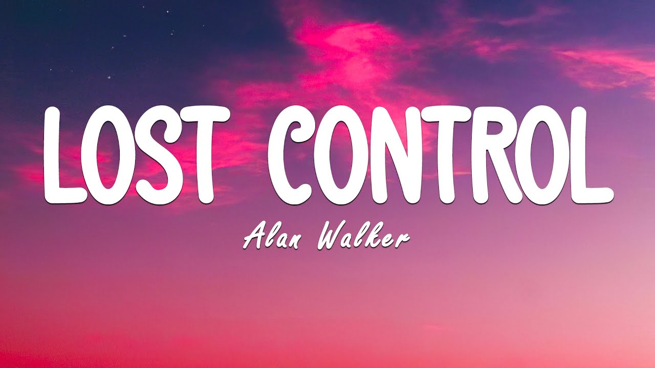Lost Control - Alan Walker (Lyrics) | Worth It - Fifth Harmony, Karma ...