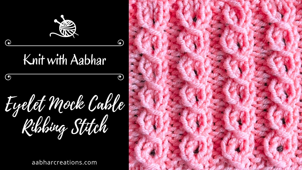 Eyelet Mock Cable Ribbing - textured mock cable & rib knitting design ...