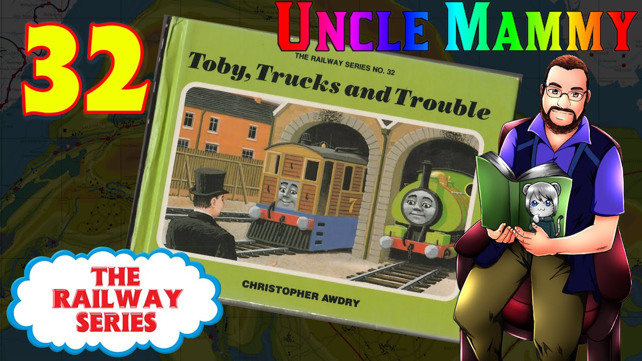 Toby, Trucks and Trouble - The Railway Series Book 32 - Uncle Mammy ...