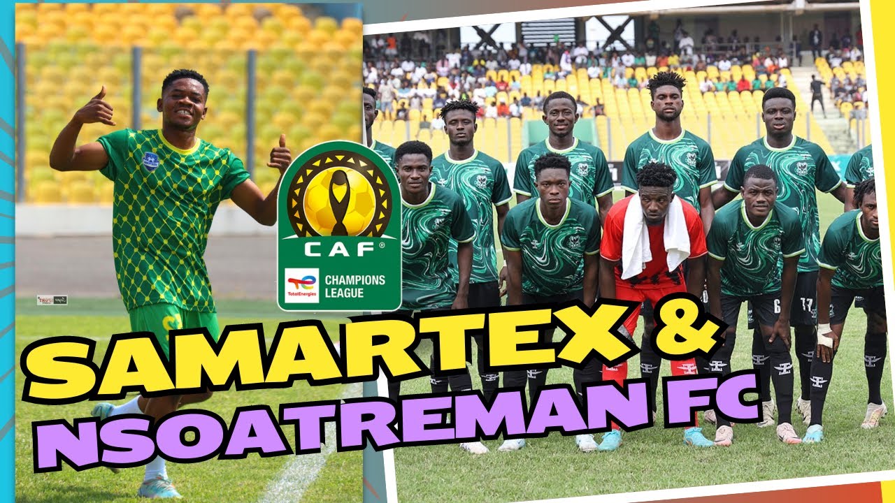 Discussing The Chances of Ghana’s Rep SAMARTEX & NSOATREMAN In AFRICA ...