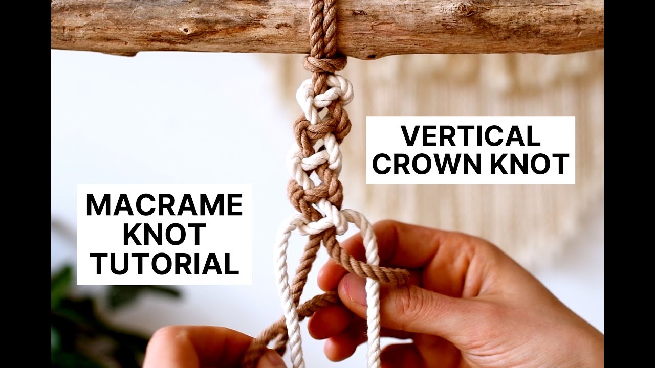 Master the Art of Macrame: Tie a Vertical Crown Knot for Your Next DIY Project! - YouTube