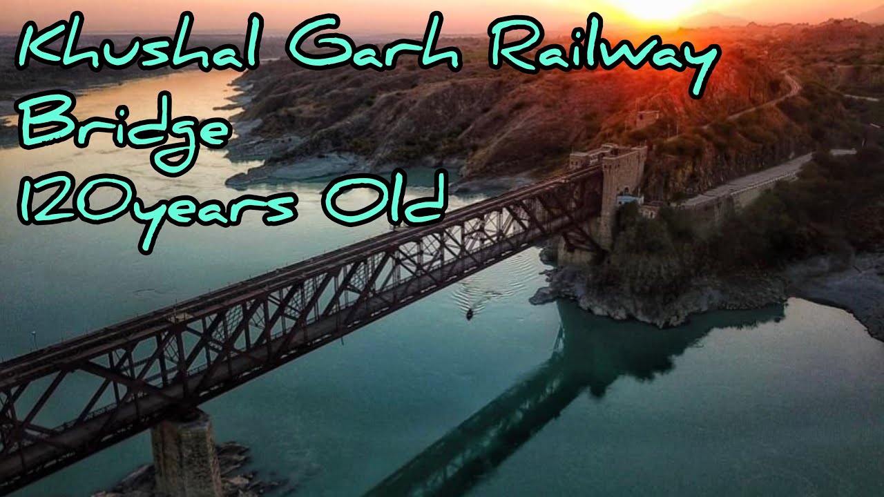 The double-decker Khushalgarh Bridge Kohat Pakistan - YouTube