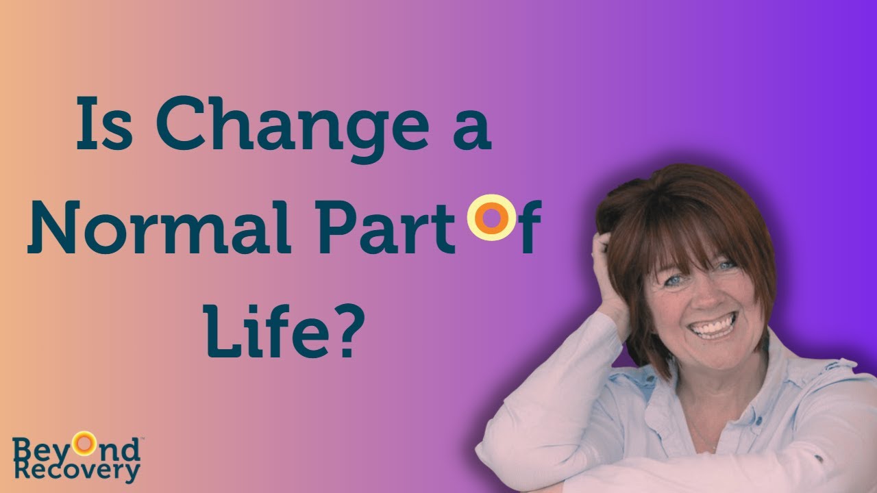 Is Change a Normal Part of Life? - YouTube
