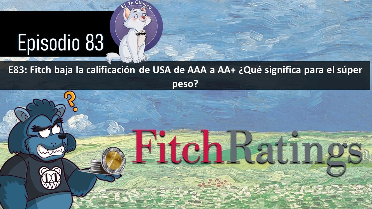 E83: Fitch baja la calificación de USA de AAA a AA+ ¿Qué significa para ...