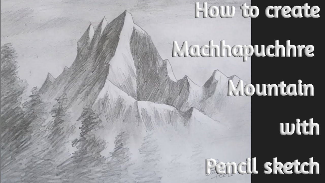 How to create Machhapuchhre Mountain with Pencil sketch.. - YouTube