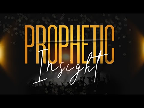 Copy of PROPHETIC INSIGHT - YouTube