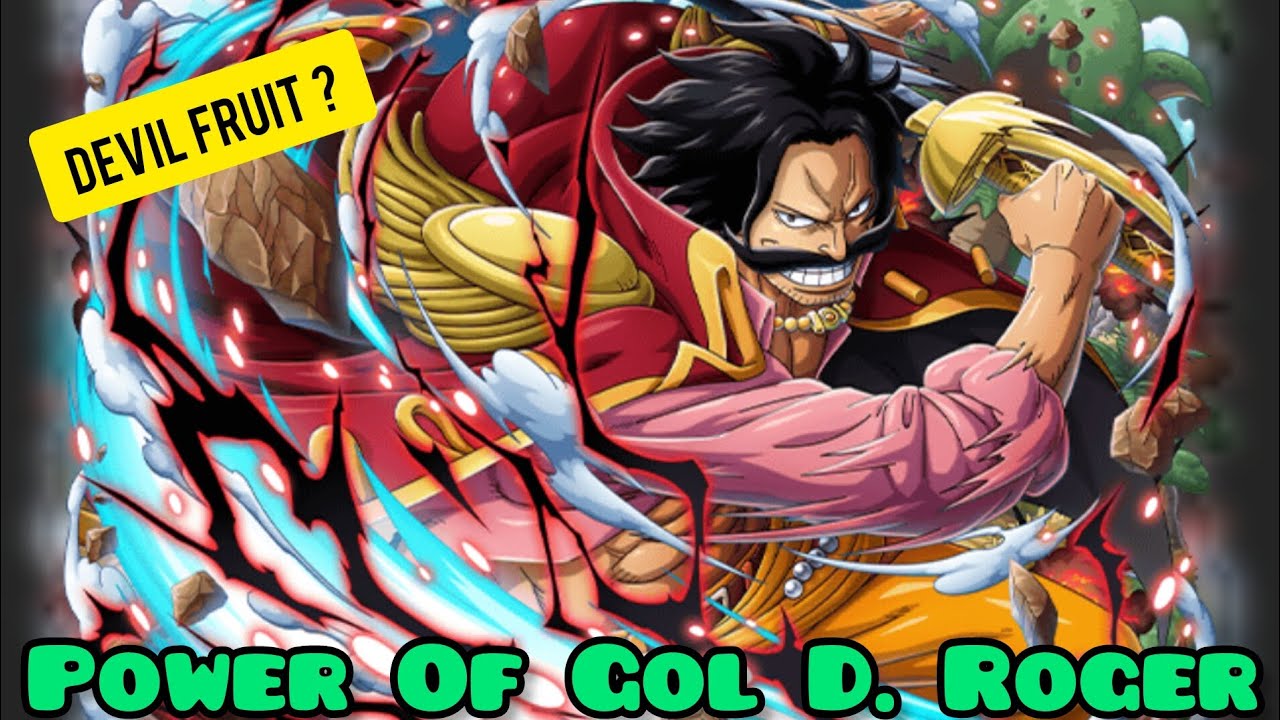 Powers Of Gol D. Roger | Gol D. Roger's Devil Fruit | King Of The ...