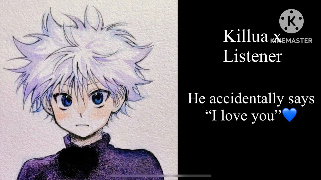 (ASMR) Killua x Listener [He accidentally says “I love you”] (Requested ...
