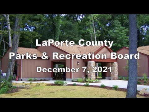 LaPorte County Parks & Recreation Board December 7, 2021 - YouTube