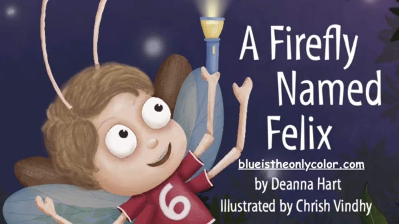 A Firefly Named Felix by Deanna Hart - YouTube