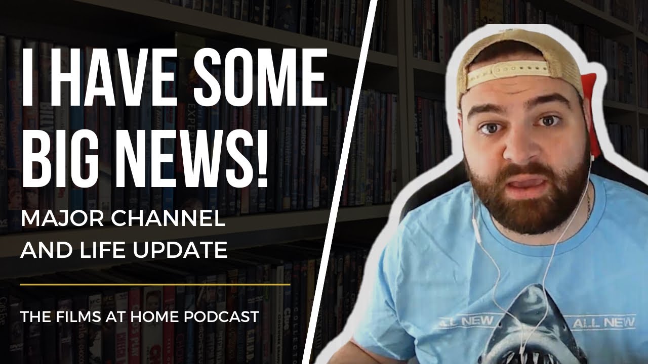 I Have Some BIG News - Major Life Update | The Films At Home Podcast ...