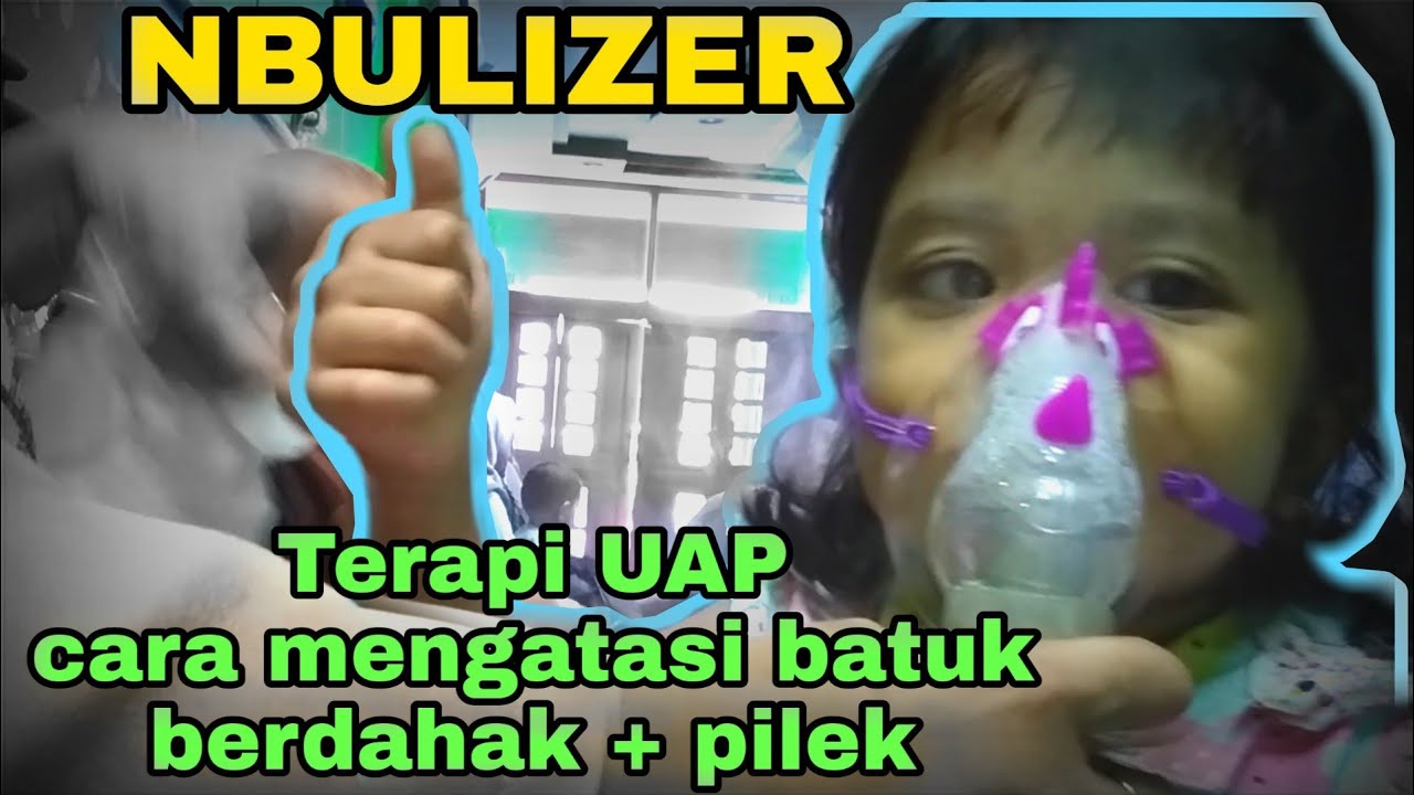 Nebulizer || Cara mengeluarkan Dahak dan Pilek pada bayi dengan ...