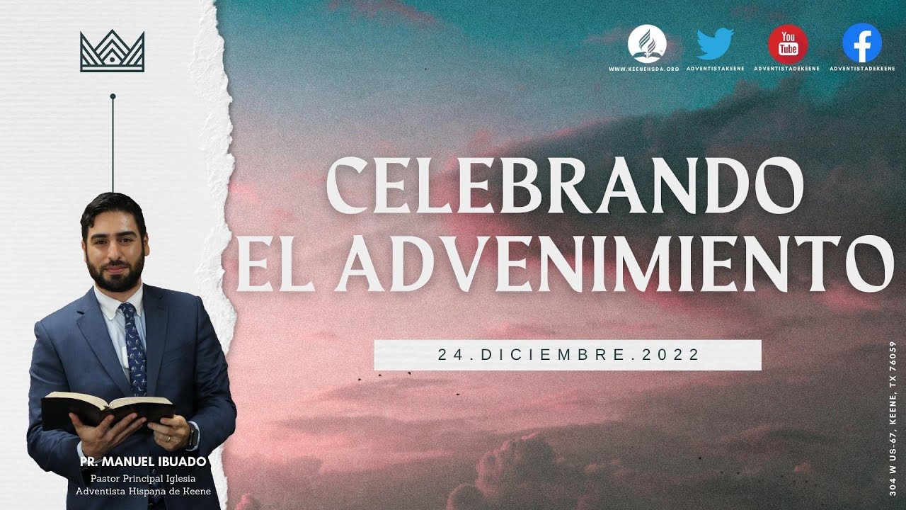 Celebrando el advenimiento | 24.DICIEMBRE.2022 | Pr. Manuel Ibuado ...
