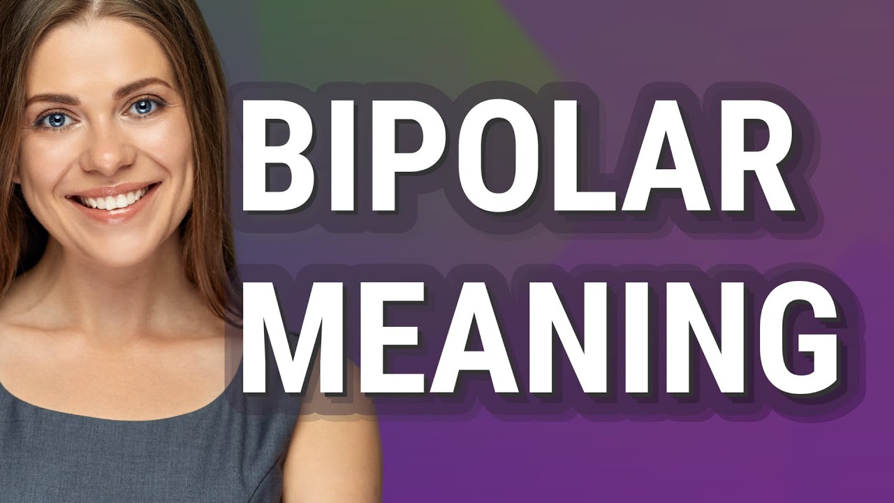 Bipolar | meaning of Bipolar - YouTube