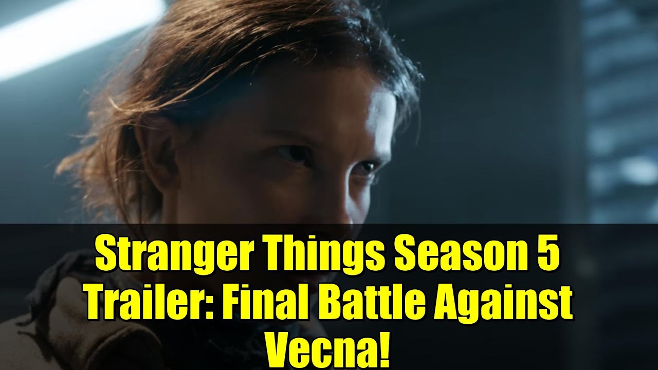 Stranger Things Season 5 Trailer: Final Battle Against Vecna! | Netflix ...