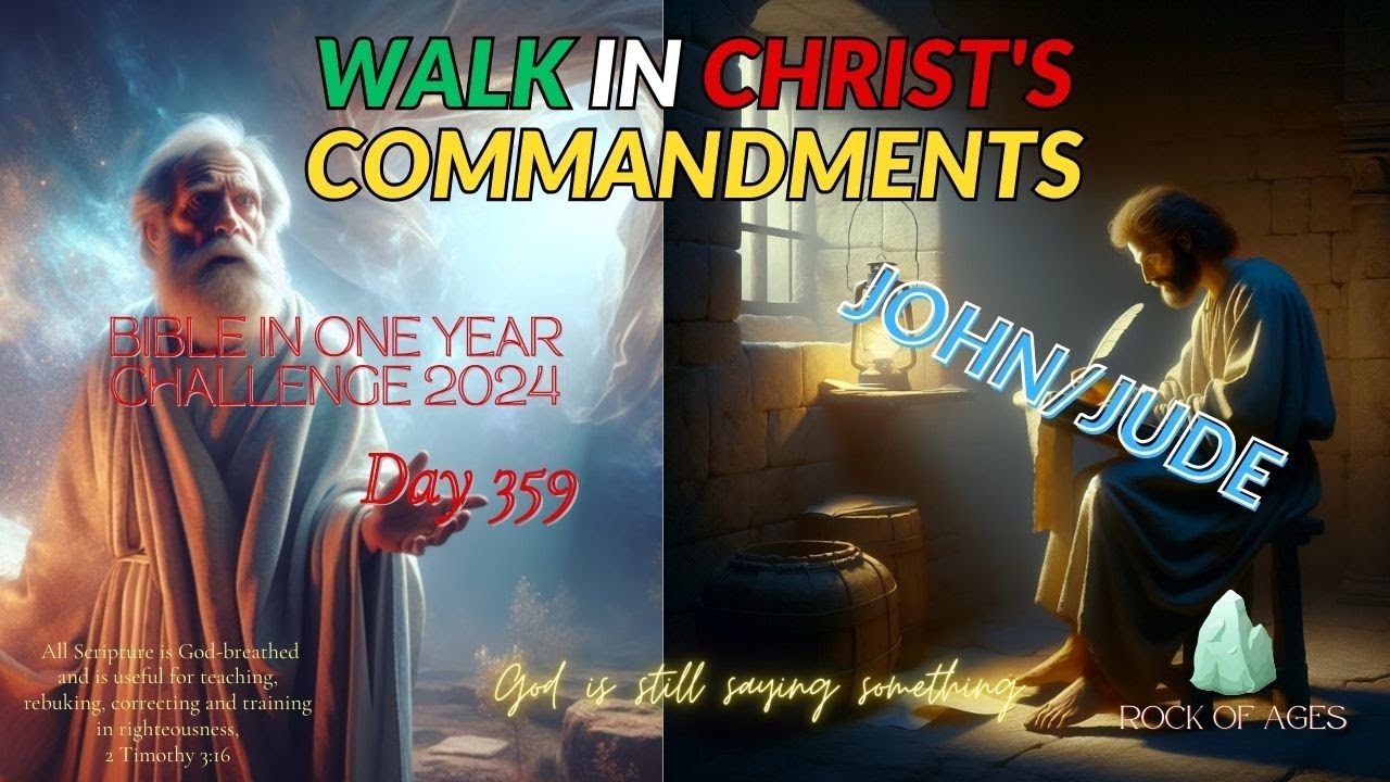 Bible in One Year Challenge Day 359 (12/24/2024) - John (Walk in Christ ...