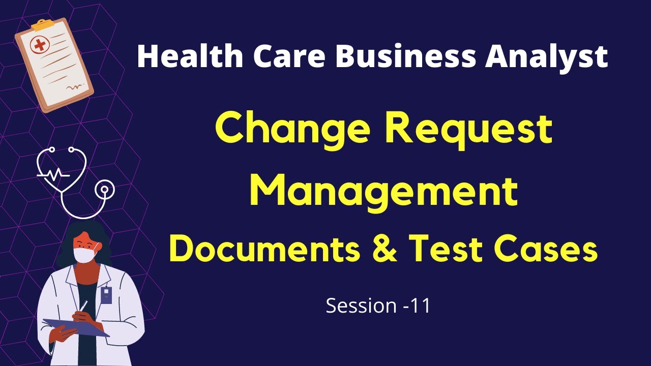 Change Request Management Tutorial | BA Documents & Test Cases Overview ...