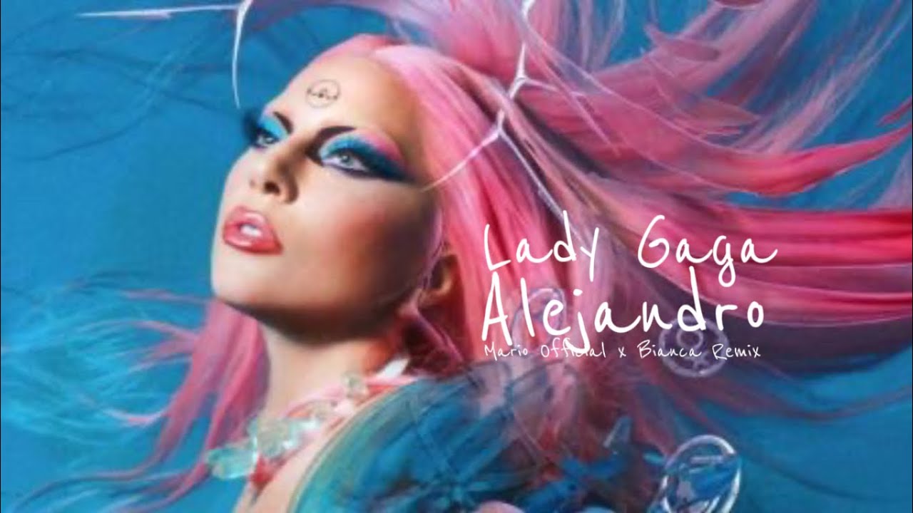 Lady Gaga - Alejandro | Official Mario Official x Bianca Remix - YouTube