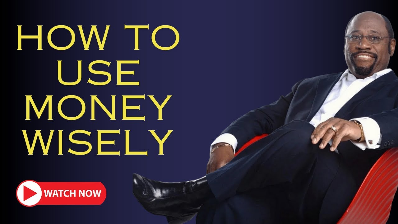 How to Use Money Wisely | Dr. Myles Munroe’s Secrets to Financial ...