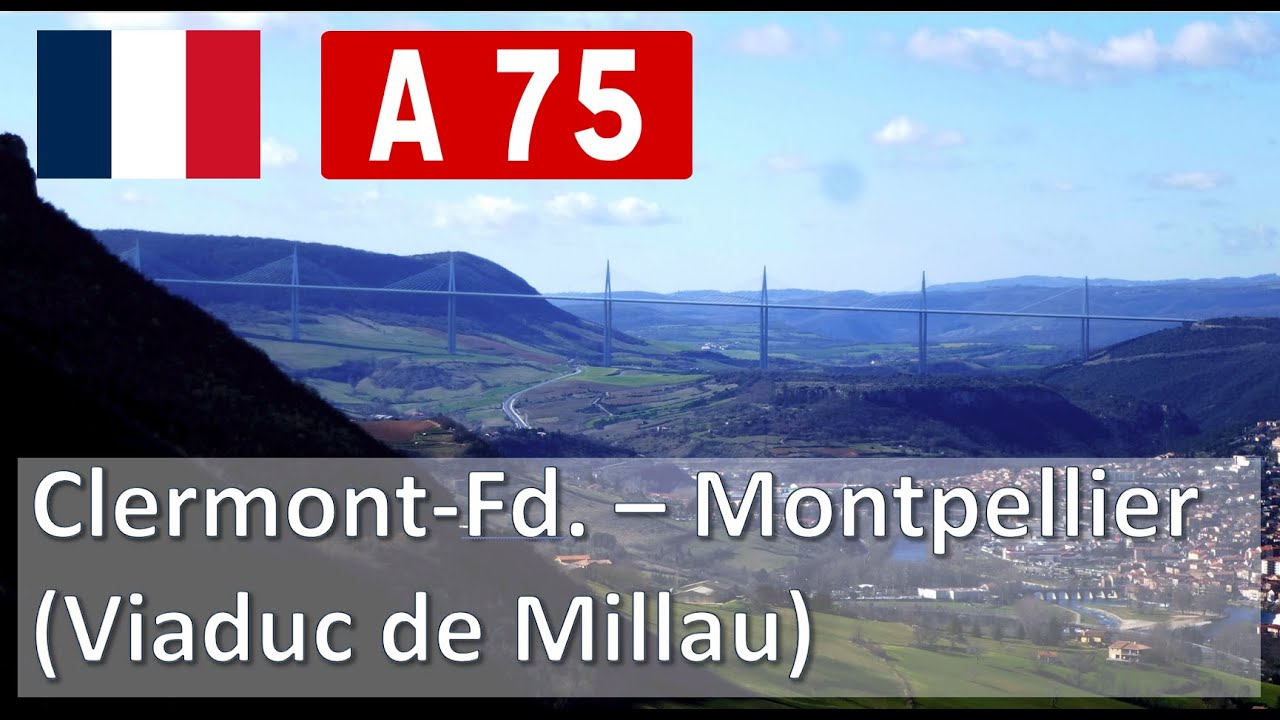 France: Autoroute A75 – Clermont-Ferrand - Viaduc de Millau ...