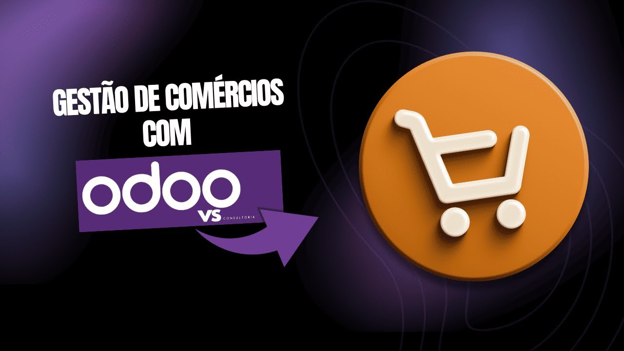 Por que não gerir seu comércio com a Odoo Brasil? - YouTube