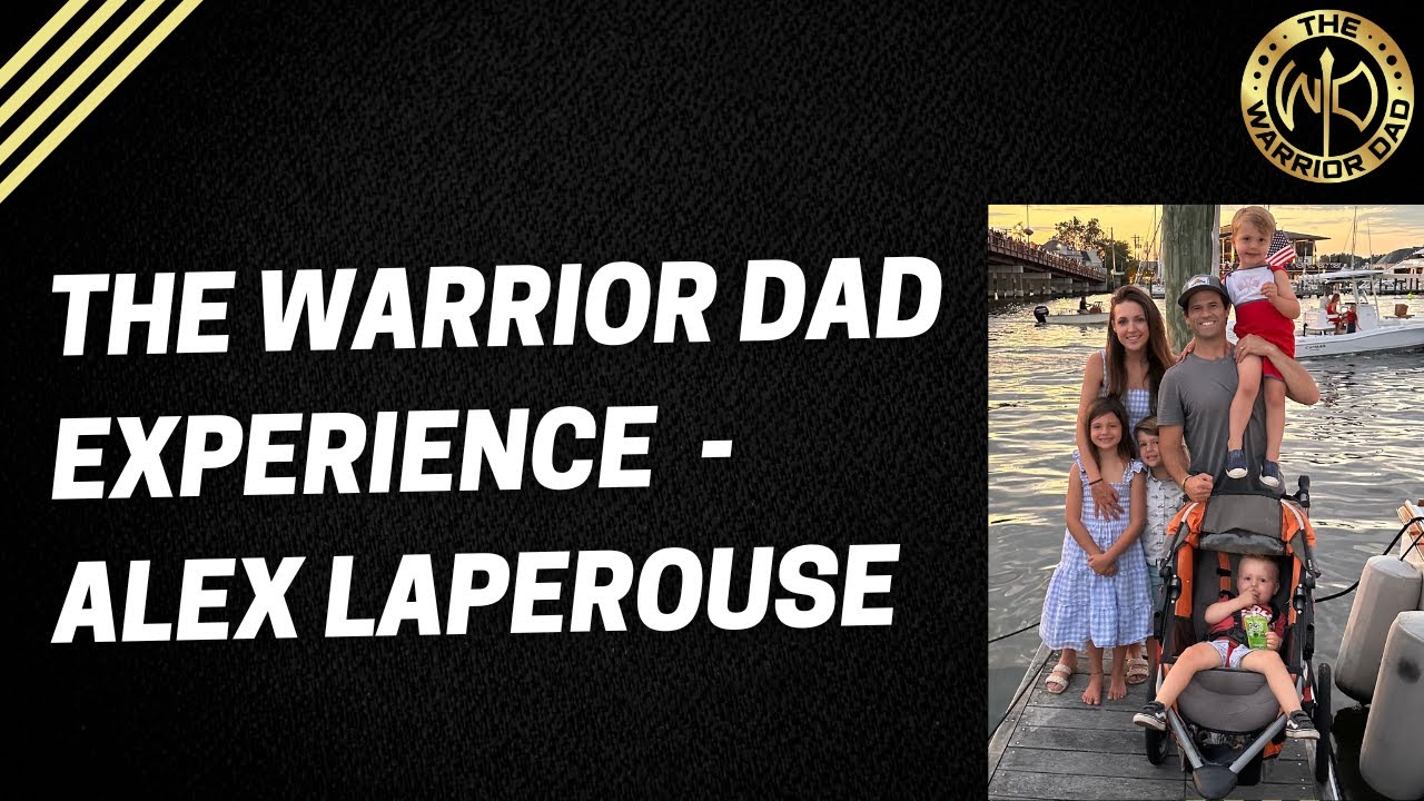 The Warrior Dad Experience - Alex Laperouse - YouTube