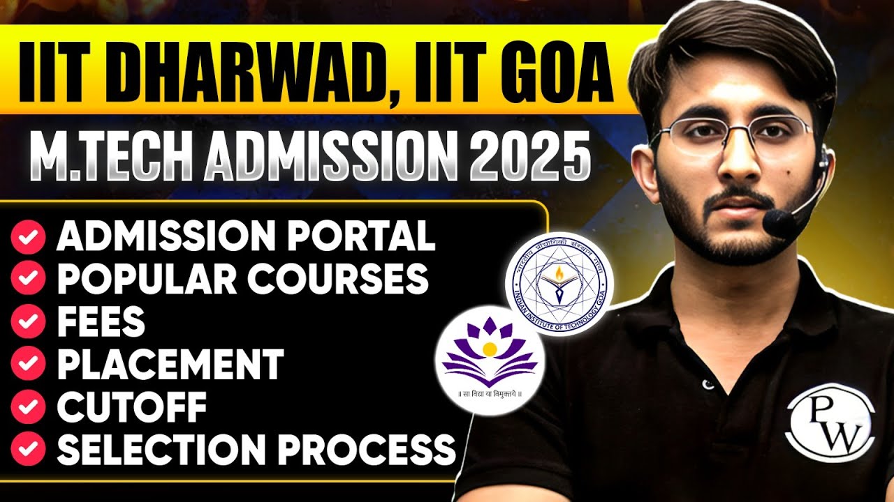 IIT Dharwad & IIT Goa M.Tech Admission 2025 | Cutoff, Placement, Fees ...