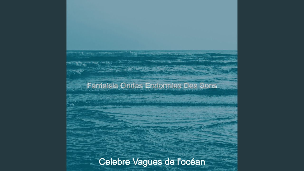 Vagues Douces Ensoleillee - Des Sons - YouTube