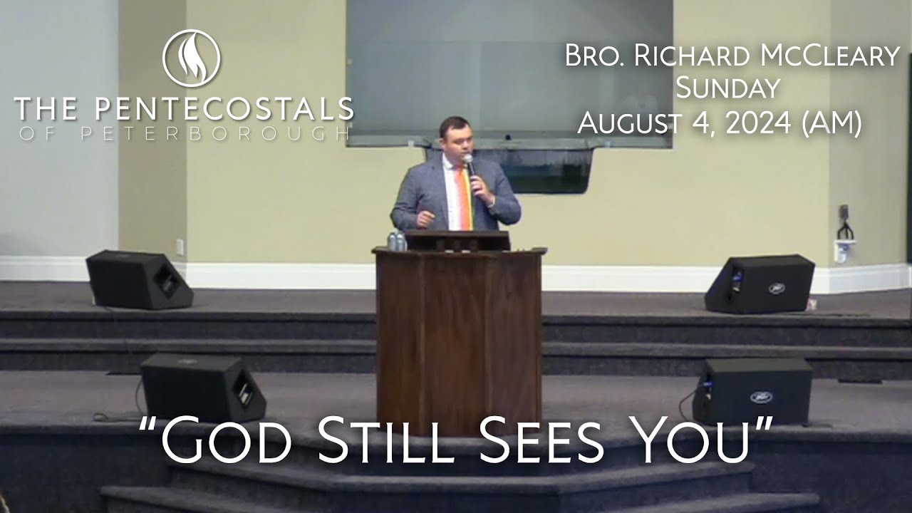 "God Still Sees You" - Bro. Richard McCleary - Sunday, August 4, 2024 ...