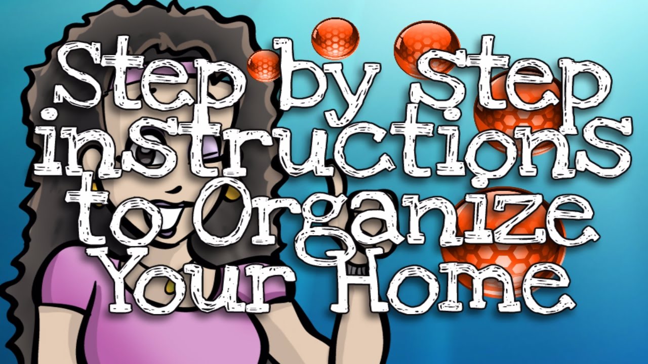 Step by step instructions to Organize Your Home - YouTube