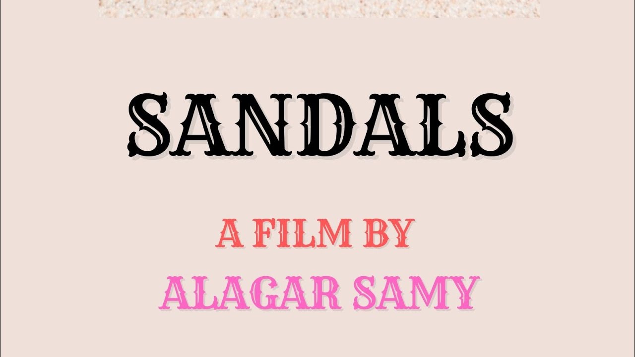 Sandals | Summer | 2 Minutes Short Film |Alagar Samy | Vimal Raj ...