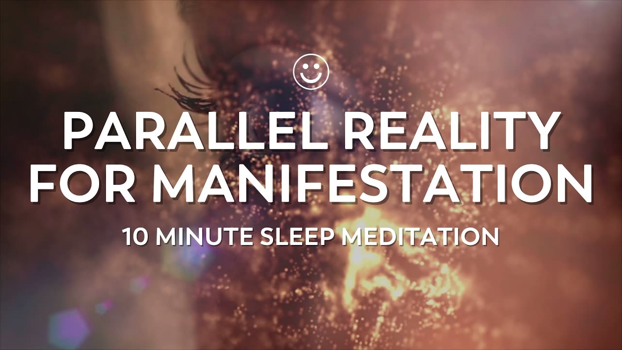 Manifest Fast | 10 Minute Sleep Meditation | Shift to Parallel Reality - YouTube
