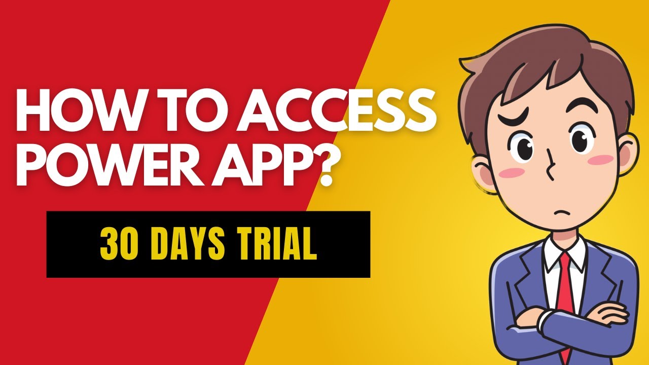 How to Access Power Apps: Free 30-Day Trial | Step-by-Step Account ...